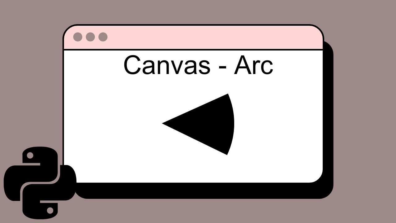 Python Tkinter Tutorial | How to Draw an Arc on the Canvas