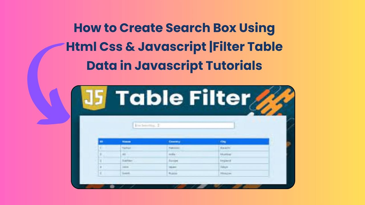 How to Create  Search Box Using Html  Css & Javascript |Filter Table Data in Javascript Tutorials