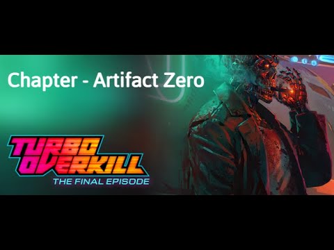 Steam Community :: Video :: Turbo Overkill - Chapter - Artifact Zero ...