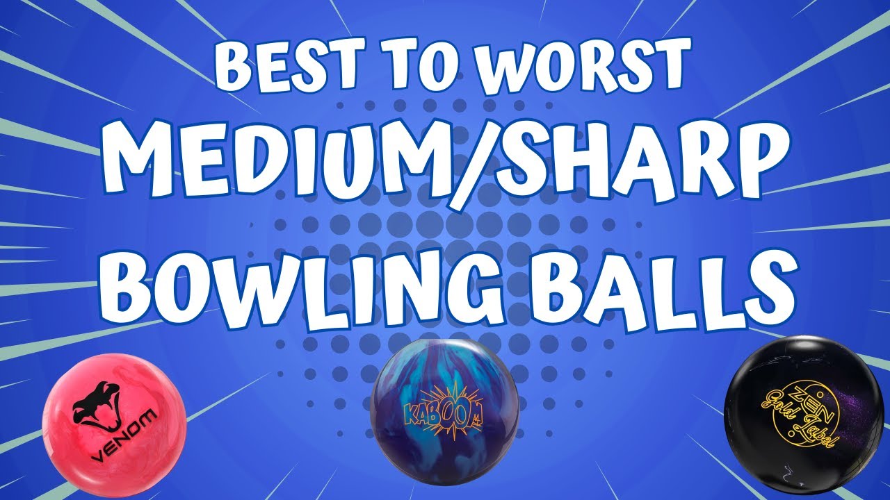 Ranking All Medium/Sharp Bowling Balls!