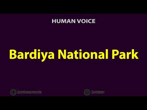 How To Pronounce Bardiya National Park