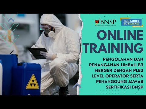 Training Pengolahan dan Penanganan Limbah B3 Level Operator Dan Penanggung Jawab Sertifikasi BNSP