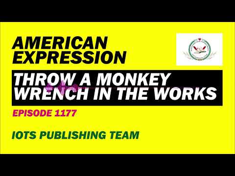 American Expression E1177 Throw a monkey wrench in the works