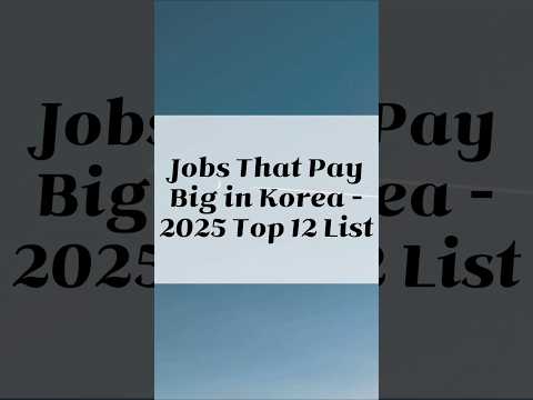 Jobs That Pay Big in Korea – 2025 Top 10 List #money #koreajobs