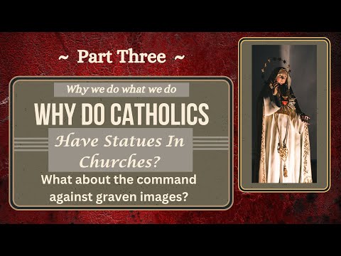 Wait ... Did God Say to Make Graven Images? Let's Look at the Context. Statues in Churches, part 3