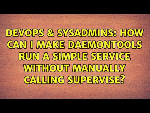 How can I make daemontools run a simple service without manually calling supervise?