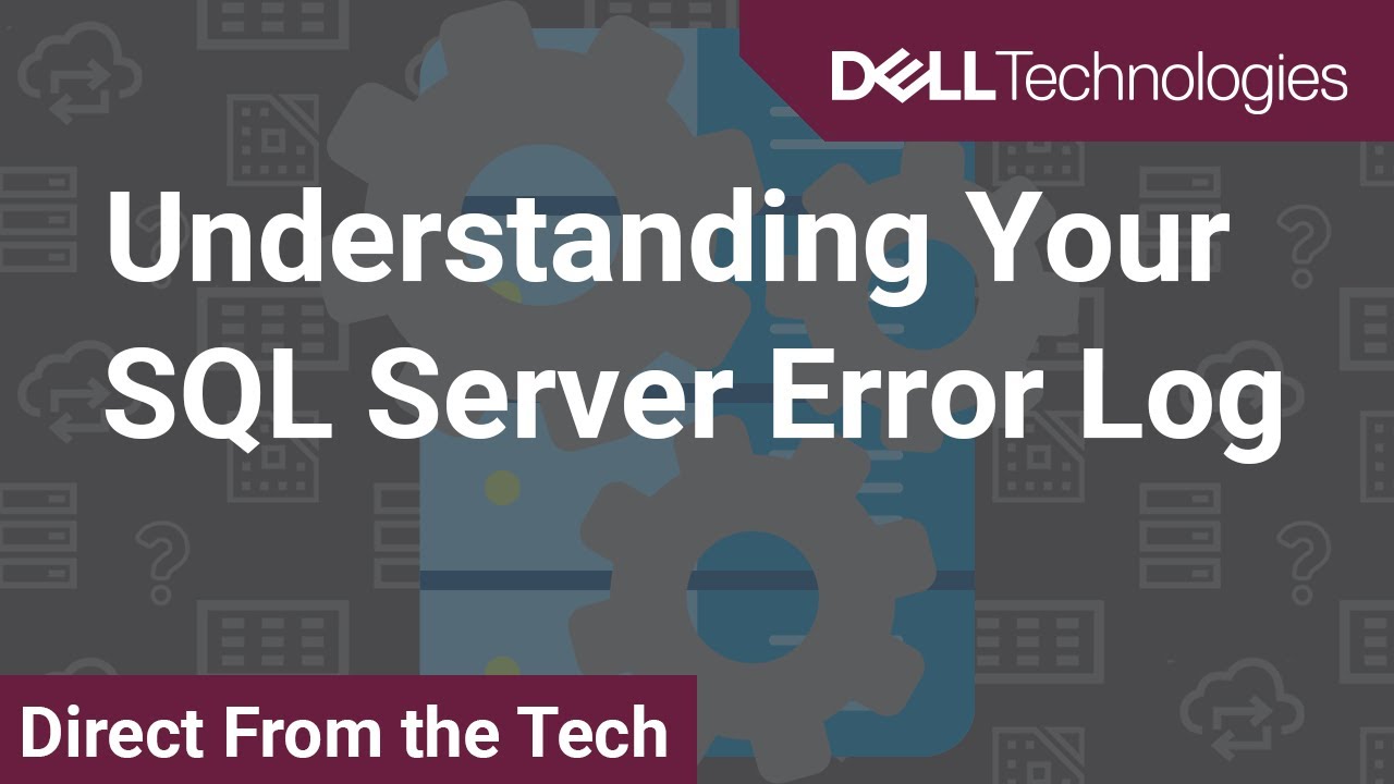 Understanding Your SQL Server Error Log