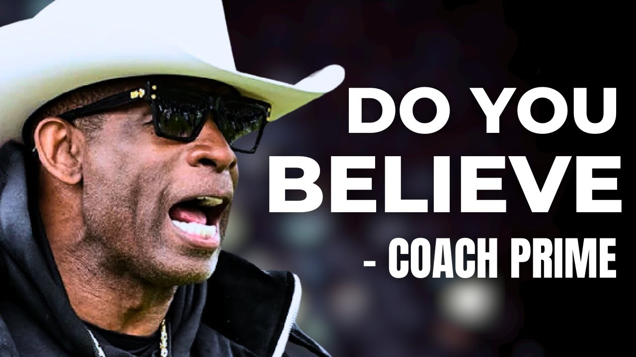 Deion Sanders: Do You Believe? Coach Prime Motivation Speech