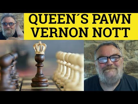 🔵 Vernon Nott - Queen's Pawn Vernon Nott - Analysis Reading Explanation - Queen's Pawn Vernon Nott