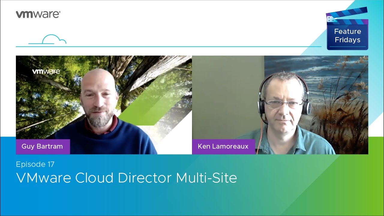 Feature Friday Episode 17 - VMware Cloud Director Multisite