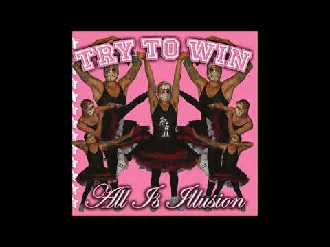 Try To Win - All Is Illusion 2005 (Full EP)
