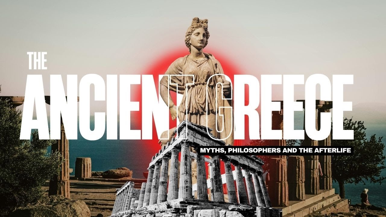 ANCIENT GREECE EXPLAINED: MYTHS, PHILOSOPHERS AND THE AFTERLIFE