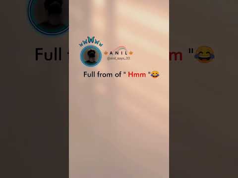 full form of "Hmm"๐๐#funny