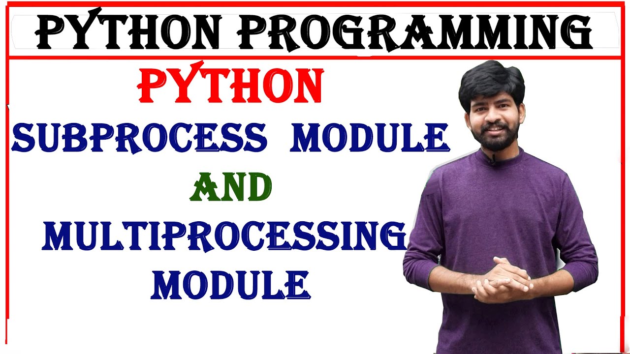 sub process module and multiprocessing module in python |  python | python programming | subprocess