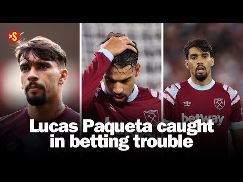 What is the Lucas Paqueta controversy? West Ham midfielder career at stake if found guilty