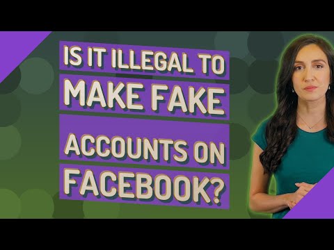 Is it illegal to make fake accounts on Facebook?