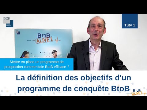 Prospection commerciale: La définition des objectifs d’un programme de conquête en BtoB. DCP#1