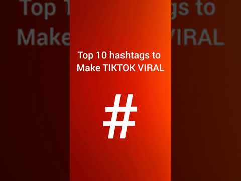 Top 10 hashtags to make Tiktok viral - 100% works