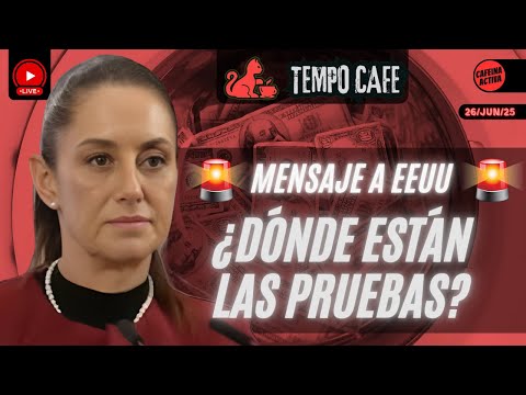 Mensaje a EEUU ¿DÓNDE ESTAN LAS PRUEBAS? | Claudia habla claro || TEMPO CAFE
