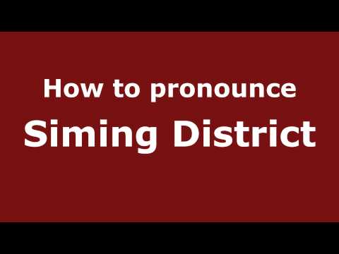 How to Pronounce Siming District - PronounceNames.com