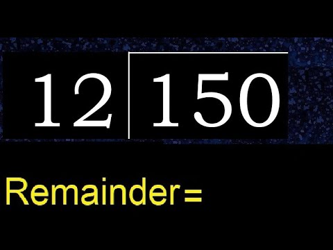 Divide 150 by 12 , remainder . Division with 2 Digit Divisors . How to do