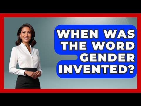 When Was The Word Gender Invented? - Gender Equality Network