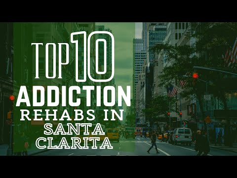 Top 10 Addiction Rehabs in Santa Clarita