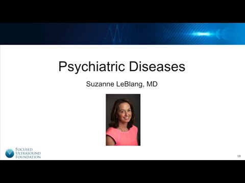 Suzanne LeBlang, MD: Focused Ultrasound for Psychiatric Diseases