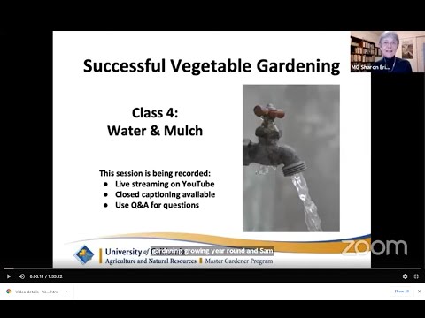 Water & Mulch (Class 4 of 8 - Successful Vegetable Gardening series) 3/15/21