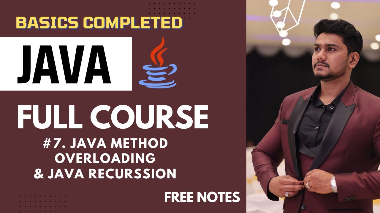 #7. Java Method Overloading & Recursion  | Java Complete Course