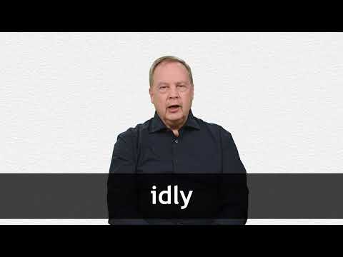 IDLY definition and meaning | Collins English Dictionary