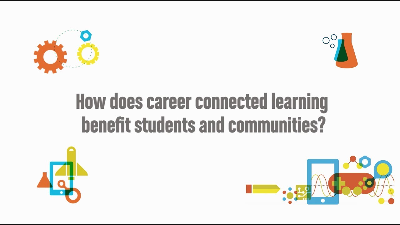 How Does Career Connected Learning Benefit Students?