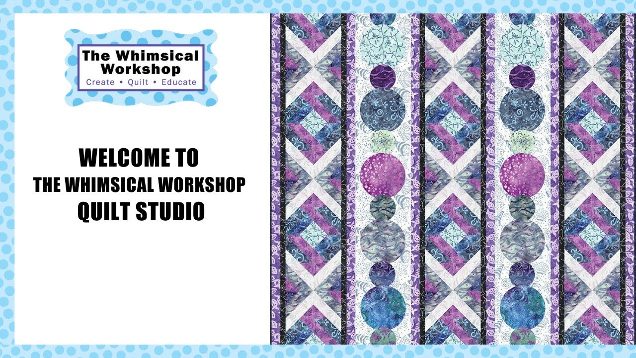 Welcome to The Whimsical Workshop Quilting Studio! | Create Quilt Educate | Heidi Pridemore