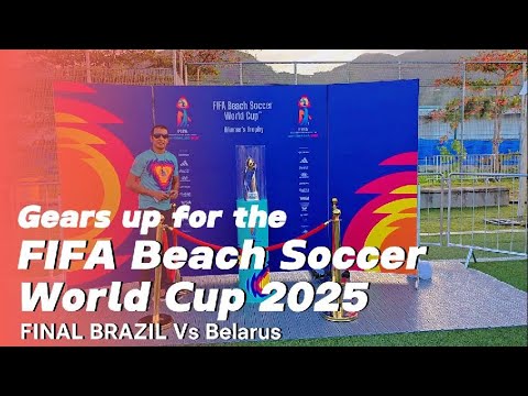 FIFA Beach Soccer World Cup 2025 Final| Belarus vs Brazil| Gearing Up for Epic Show#BeachSoccer2025#