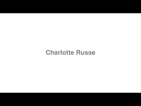 How to Pronounce "Charlotte Russe"
