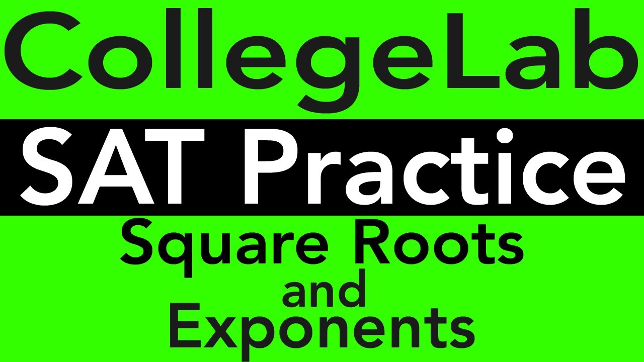 SAT Prep Math Questions Review - Square Roots & Exponents Practice Problems