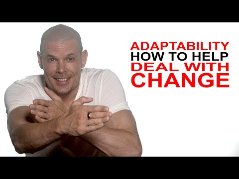 Adaptability, how to maximise it to Help you Deal with Change