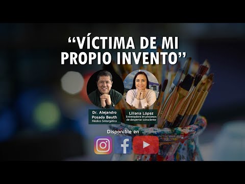 VÍCTIMA DE MI PROPIO INVENTO - ALEJANDRO POSADA BEUTH Y LILIANA LÓPEZ