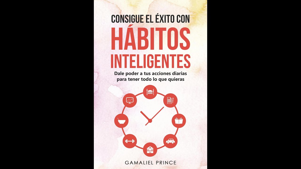 CONSIGUE EL ÉXITO CON HÁBITOS INTELIGENTES