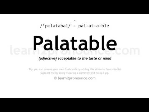 Palatable pronunciation and definition