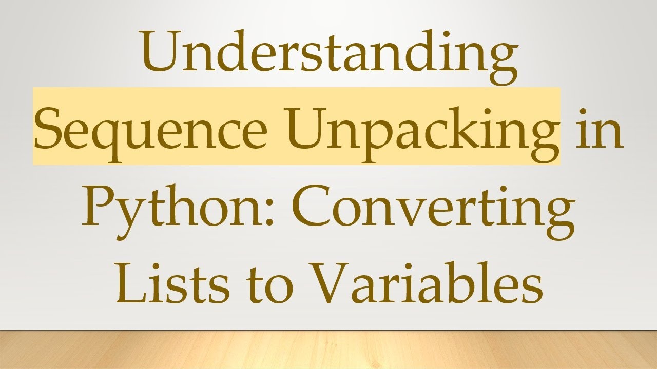 Understanding Sequence Unpacking in Python: Converting Lists to Variables
