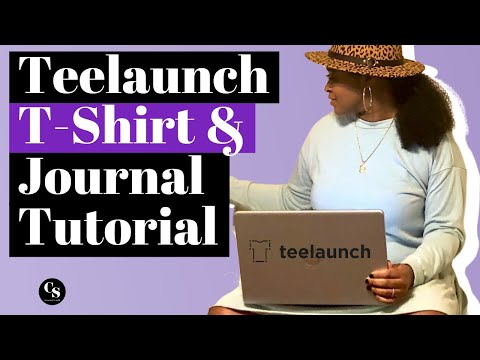 Teelaunch T-Shirt & Journal Tutorial | How To Start A Print On Demand Business