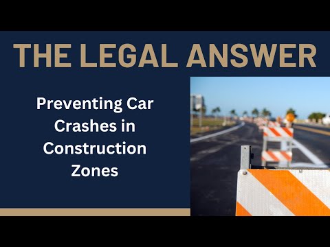 The Legal Answer Preventing Car Crashes in Construction Zones