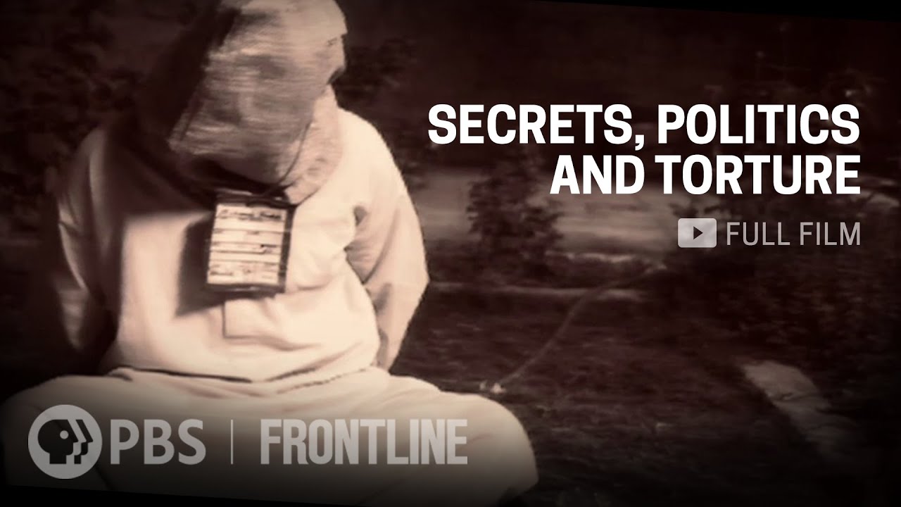 Secrets, Politics and Torture (full documentary) | FRONTLINE