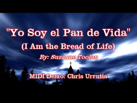 Yo Soy el Pan de Vida (I Am the Bread of Life) - Suzanne Toolan