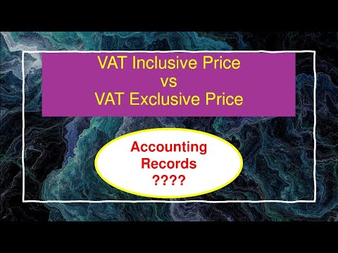 VAT Inclusive Price vs VAT Exclusive Price and Accounting records 2021
