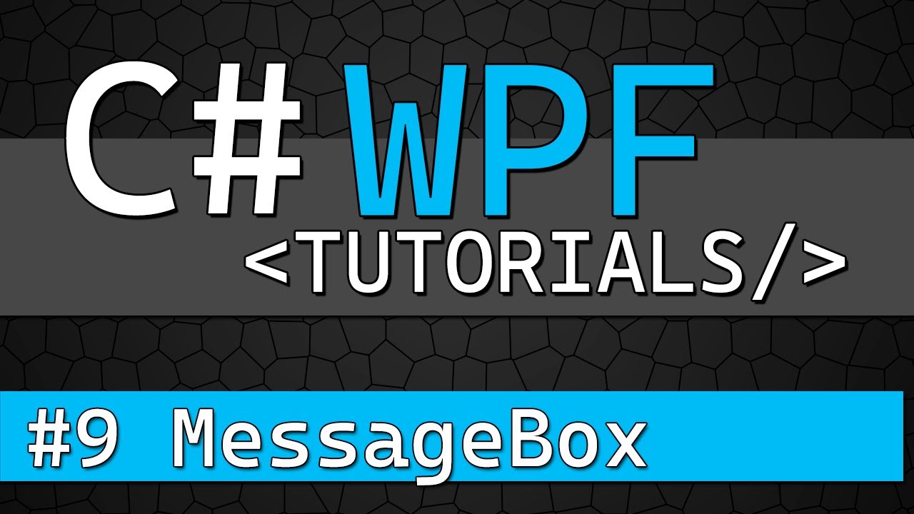 C# WPF Tutorial #9 - MessageBox