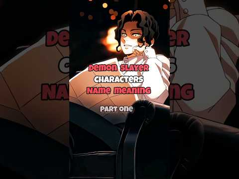 Demon Slayer Characters Name Meaning #anime #animeedit #demonslayer #kimetsunoyaiba #Infinity_X