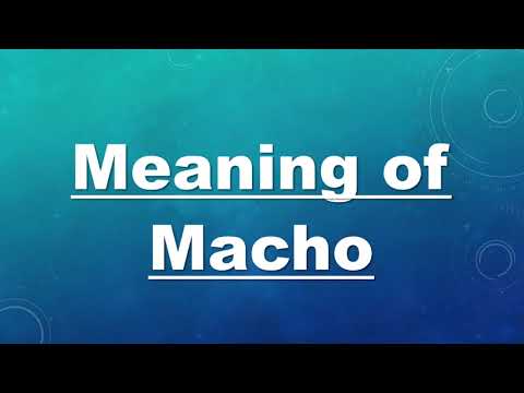 Meaning of Macho