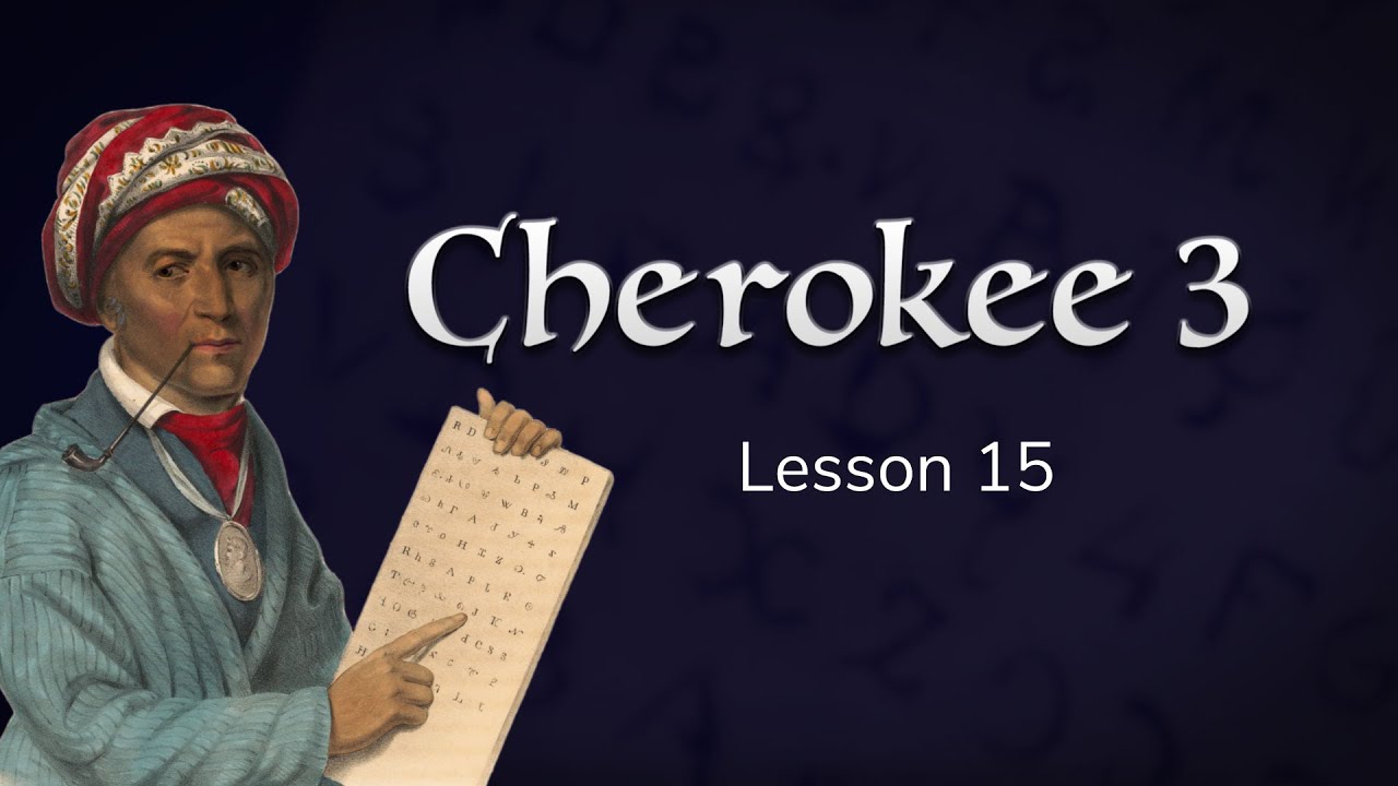 Cherokee 3: Lesson 15